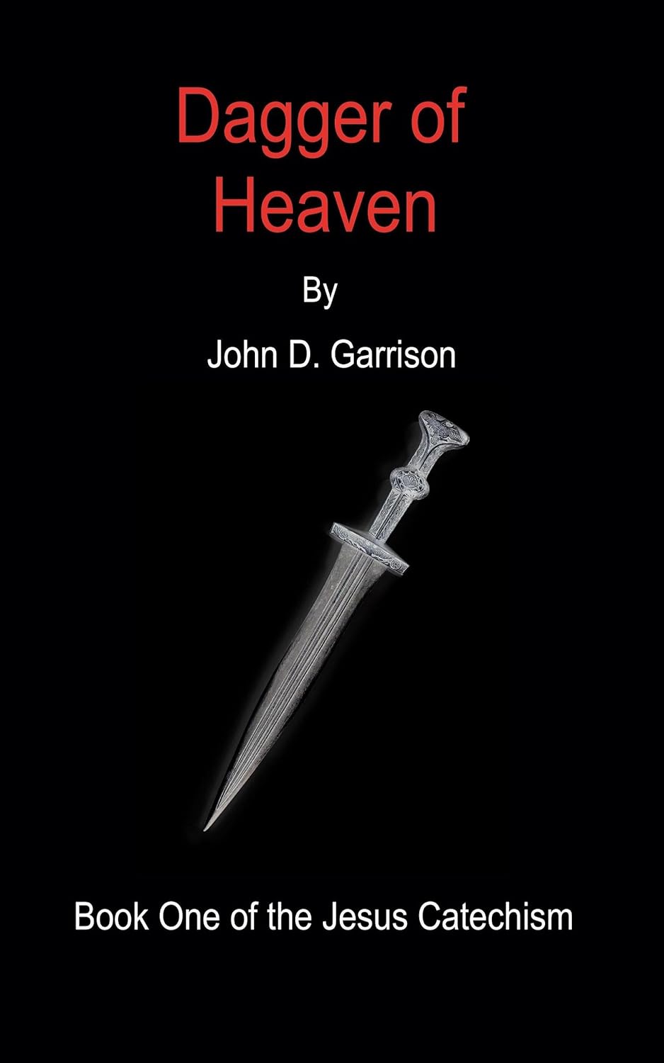 Amazon.com: Dagger of Heaven (The Jesus Catechism Book 1) eBook ...