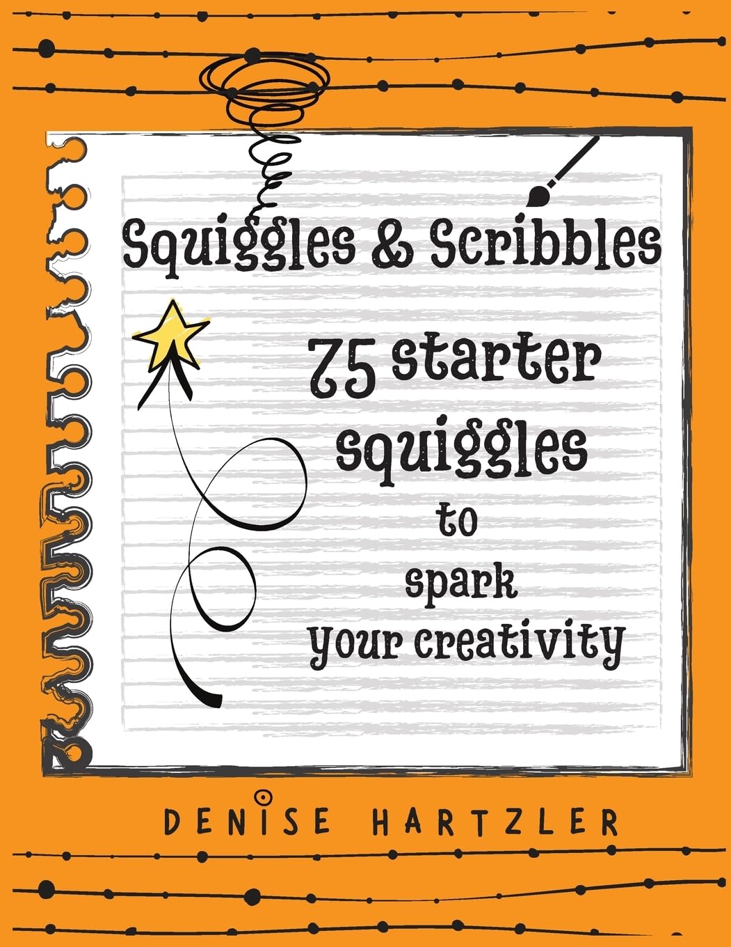 Squiggles & Scribbles: 75 Starter Squiggles to Spark Your Creativity ...