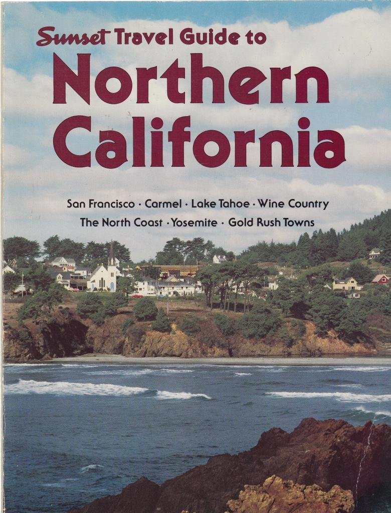 Northern California: Sunset Books, Sunset Magazine & Book ...