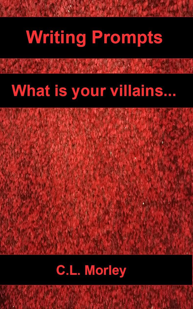 Amazon.com: Writing Prompts: What is your villains... eBook : Morley, C ...