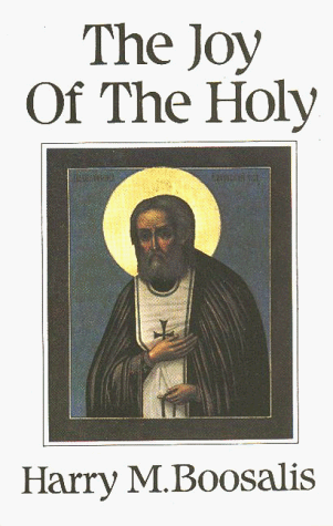 The Joy of the Holy: Saint Seraphim of Sarov and Orthodox Spiritual ...