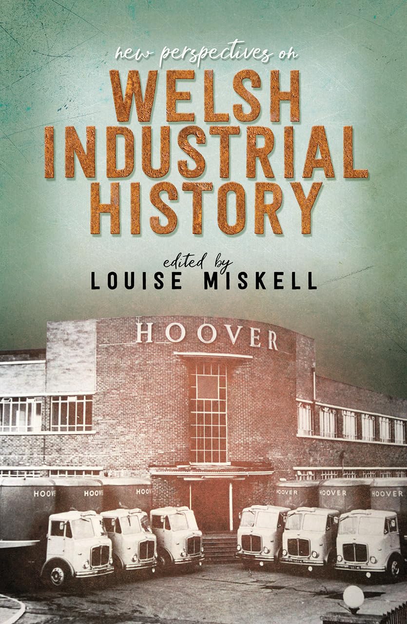 New Perspectives on Welsh Industrial History: Miskell, Louise ...