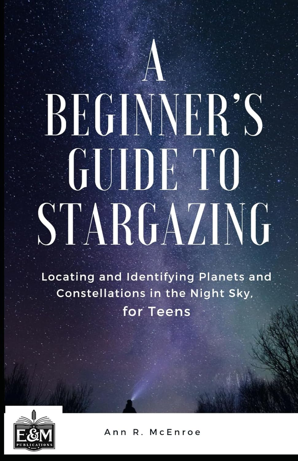 A Beginner's Guide To Stargazing: Locating and Identifying Celestial ...