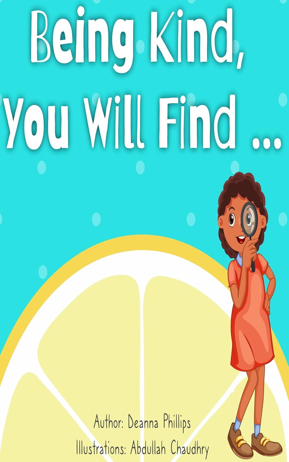 Being Kind, You Will Find.... - Kindle edition by Phillips, Deanna ...