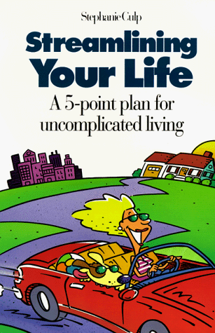 Streamlining Your Life: A 5-Point Plan for Uncomplicated Living: Culp ...