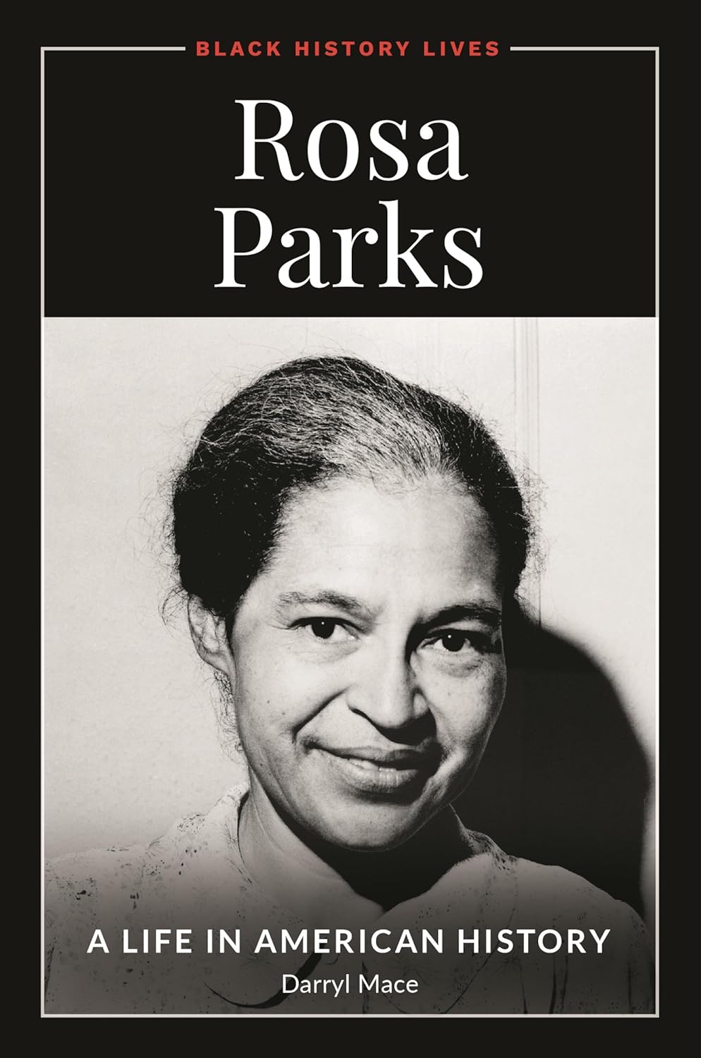 Rosa Parks: A Life in American History (Black History Lives) : Mace ...