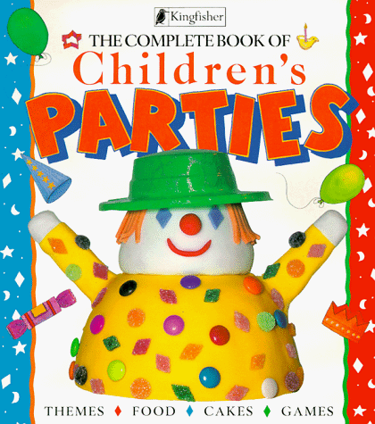 Amazon.com: The Complete Book of Children's Parties: 9781856978071 ...