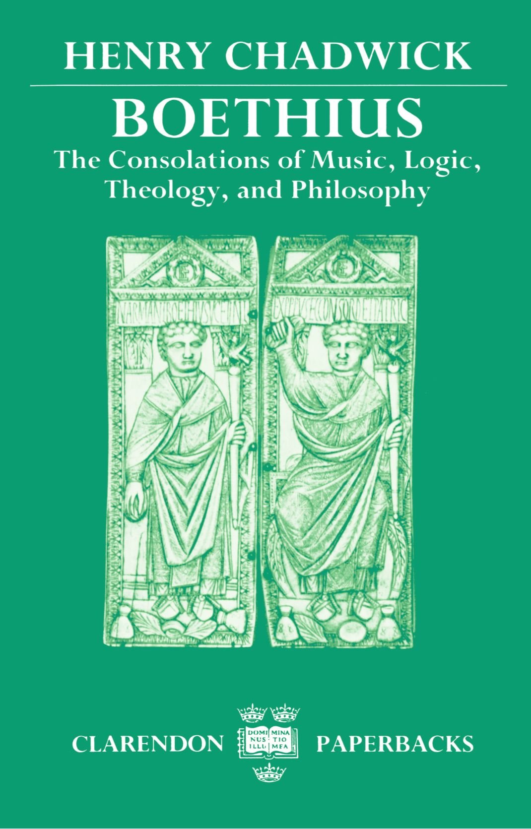 Boethius: The Consolations of Music, Logic, Theology, and Philosophy ...