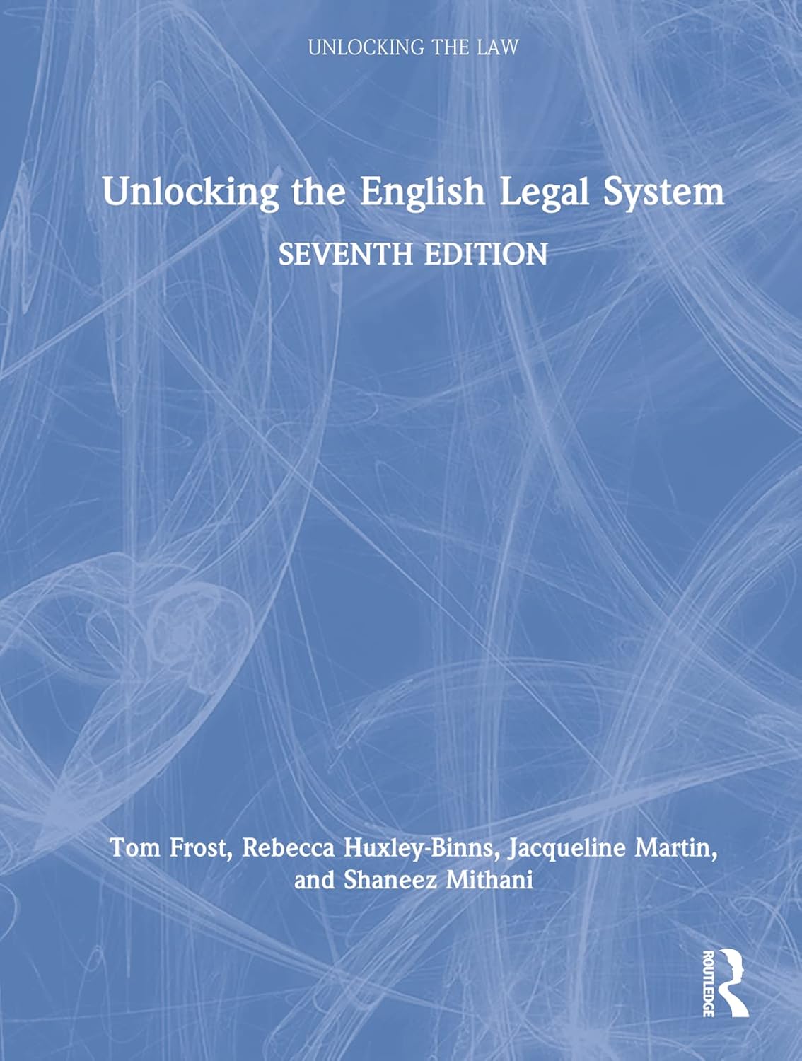 Unlocking the English Legal System: Frost, Tom, Huxley-Binns, Rebecca ...