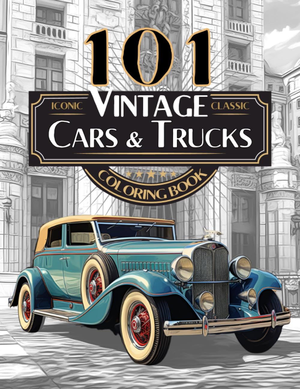 Amazon.com: 101 Iconic Classic Vintage Cars And Trucks Coloring Book ...