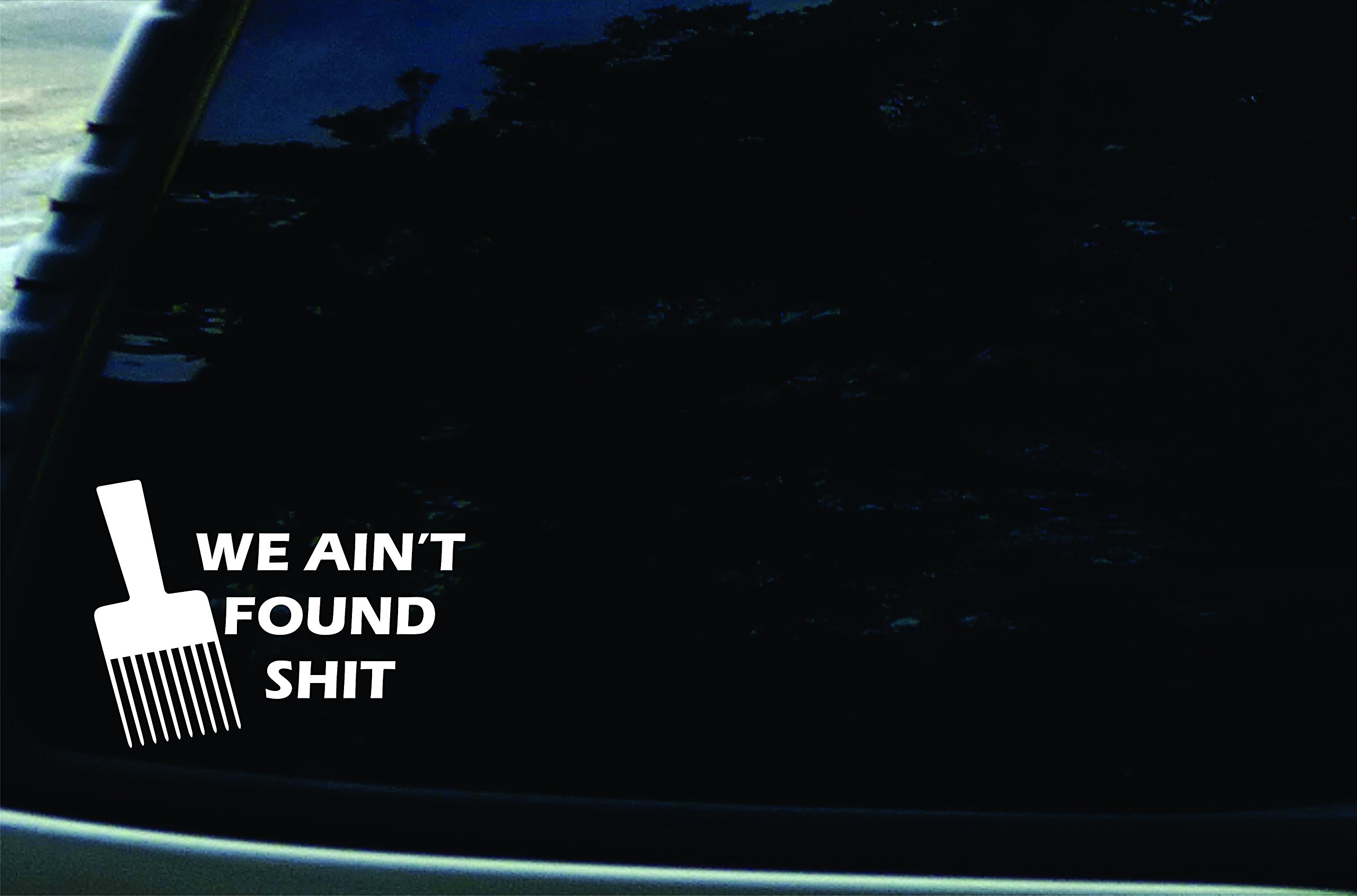 Amazon.com: Southern Fried Decals 5.5" X 4" We Ain't Found Shi$ Vinyl ...