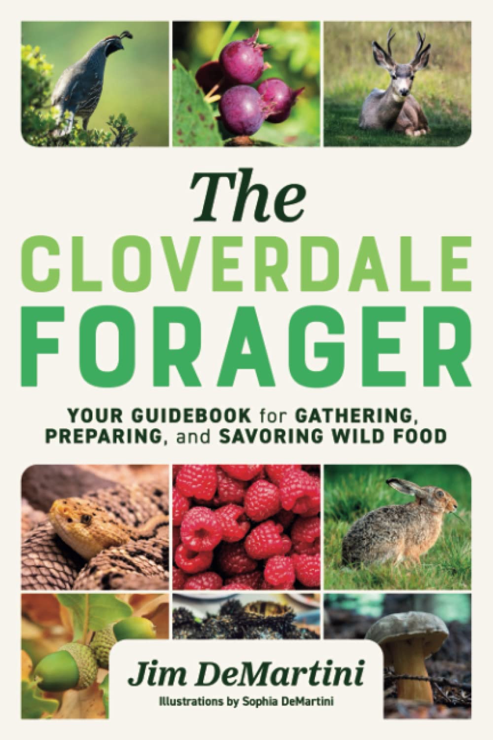 The Cloverdale Forager: Your Guidebook for Gathering, Preparing, and ...