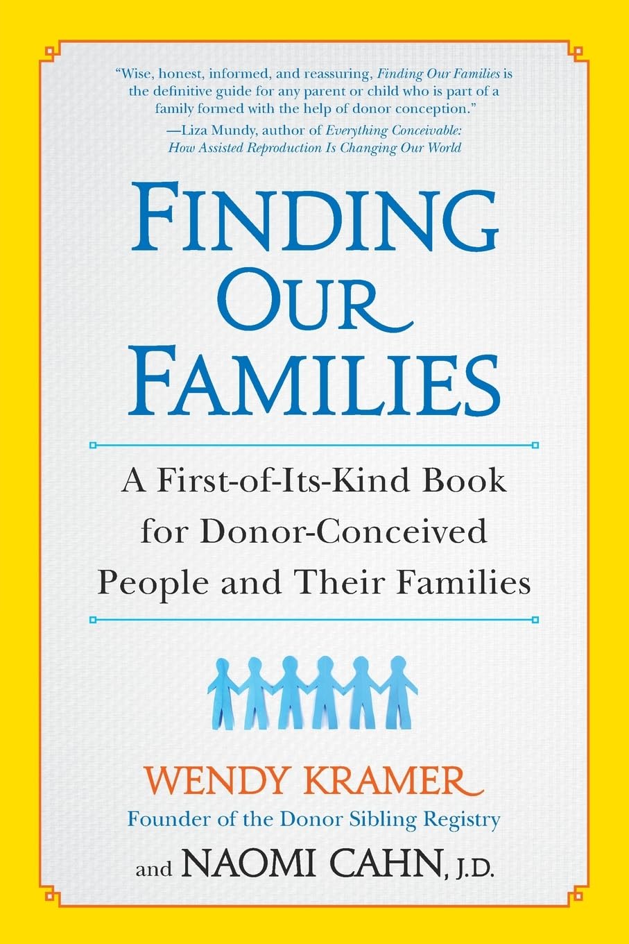 Finding Our Families: A First-of-Its-Kind Book for Donor-Conceived ...