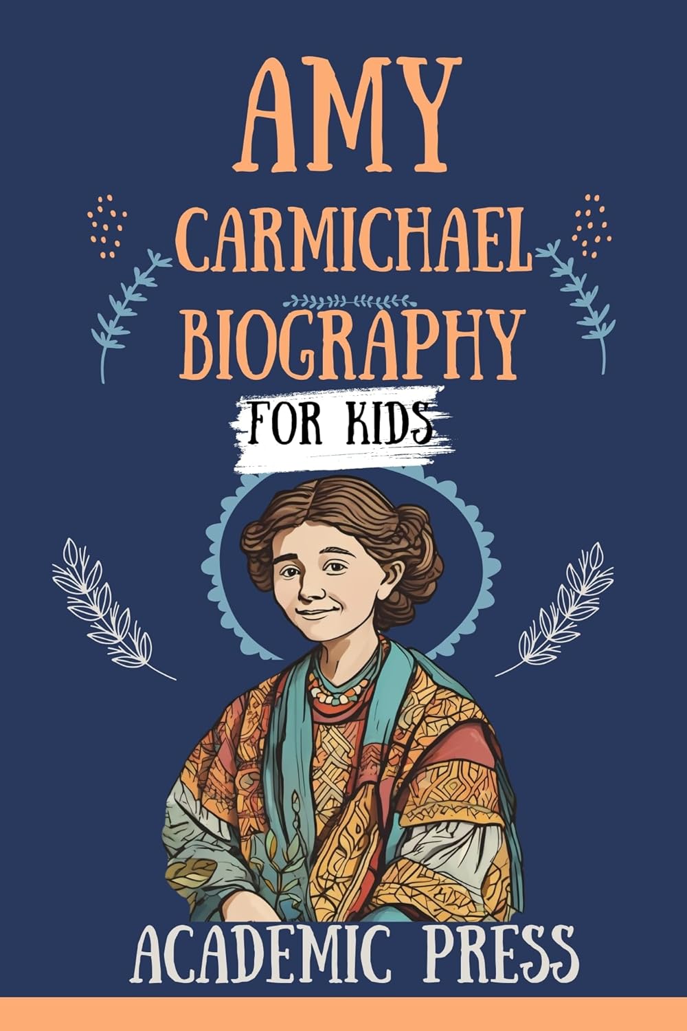 Amy Carmichael Biography For Kids: The Amazing Life of a Missionary Who ...