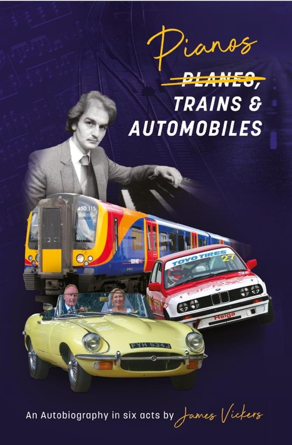 Pianos, Trains and Automobiles: An Autobiography in Six Acts eBook ...