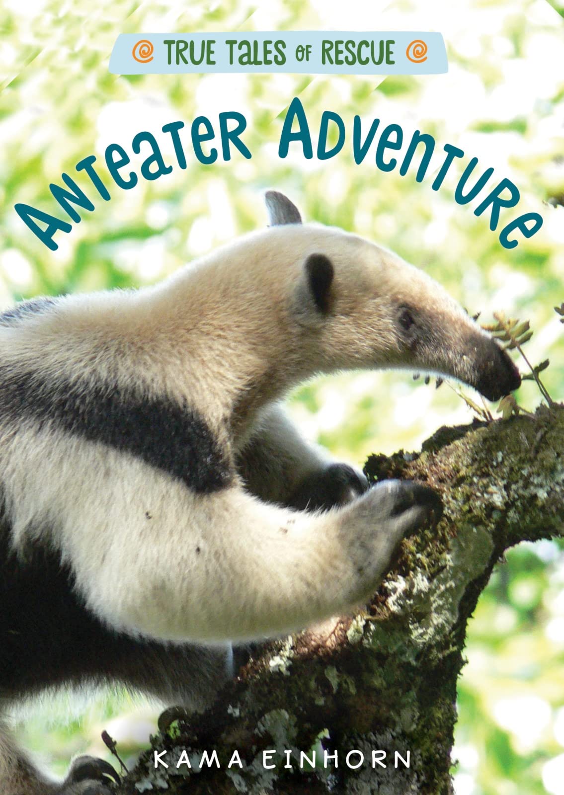 Anteater Adventure (True Tales of Rescue): Einhorn, Kama: 9781328767042 ...