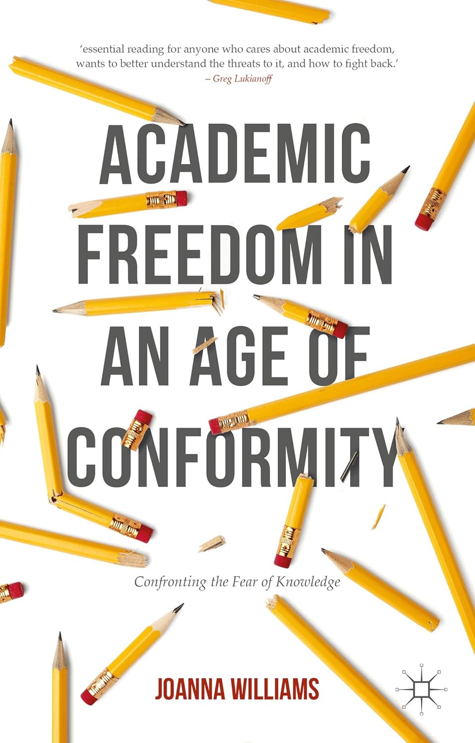 Academic Freedom in an Age of Conformity: Confronting the Fear of ...
