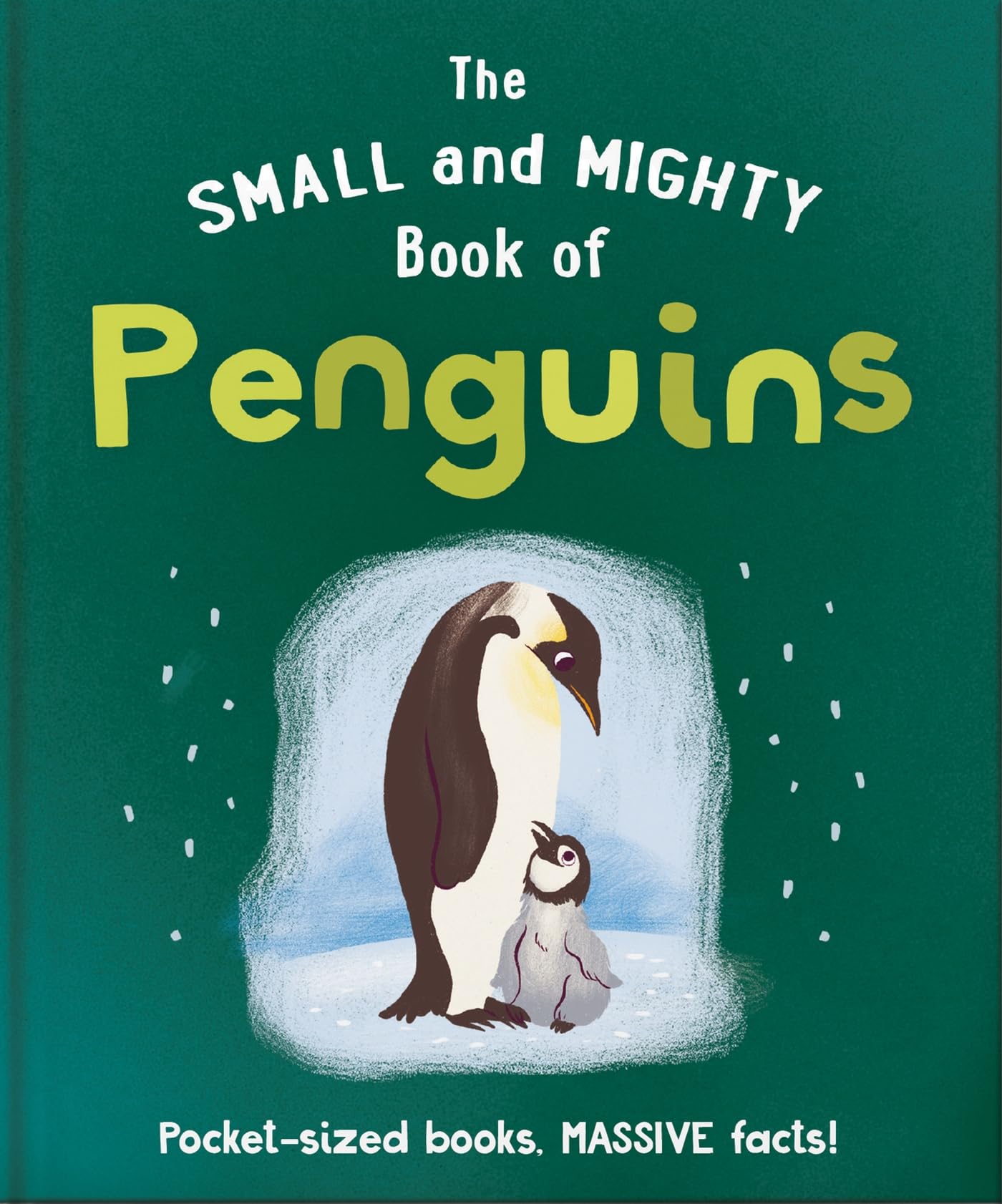 The Small and Mighty Book of Penguins: Pocket-sized books, MASSIVE ...