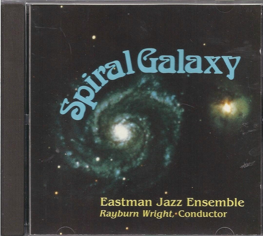 Eastman Jazz Ensemble, Rayburn Wright - Spiral Galaxy - Amazon.com Music