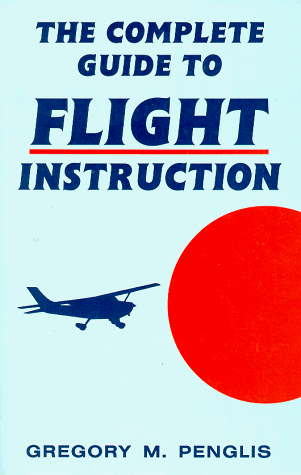 Amazon.com: The Complete Guide to Flight Instruction: 9781568250120 ...