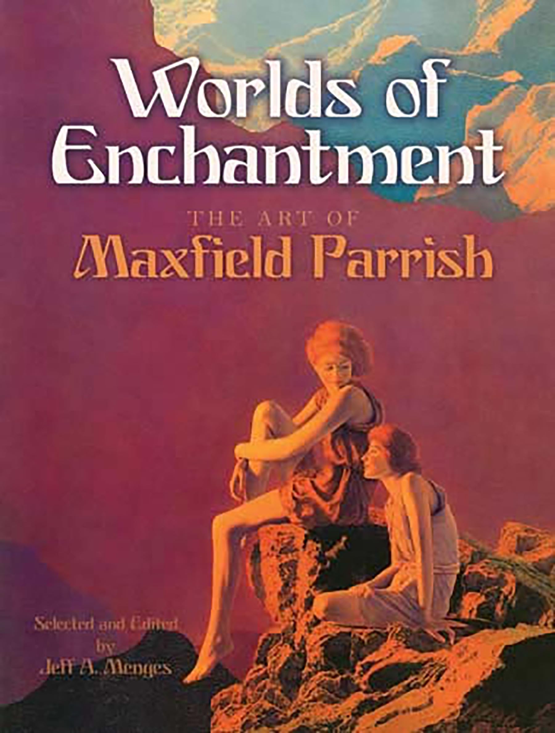 Worlds of Enchantment: The Art of Maxfield Parrish: Parrish, Maxfield ...