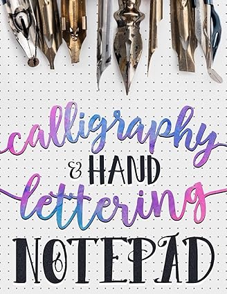 Calligraphy & Hand Lettering Notepad: Beginner Practice Workbook ...