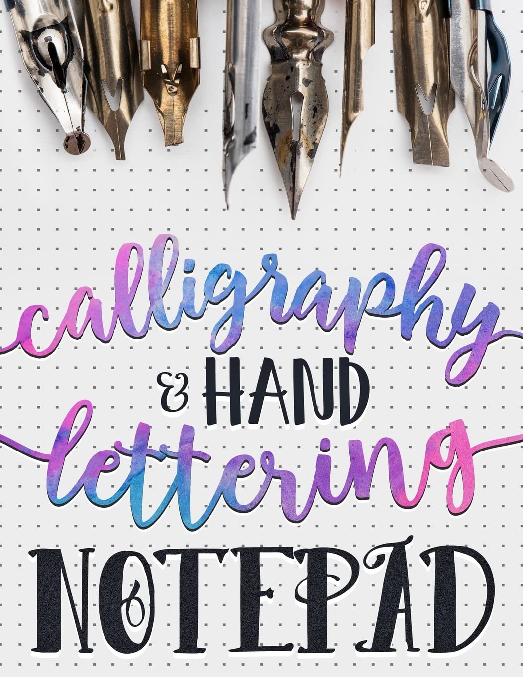Calligraphy & Hand Lettering Notepad: Beginner Practice Workbook ...