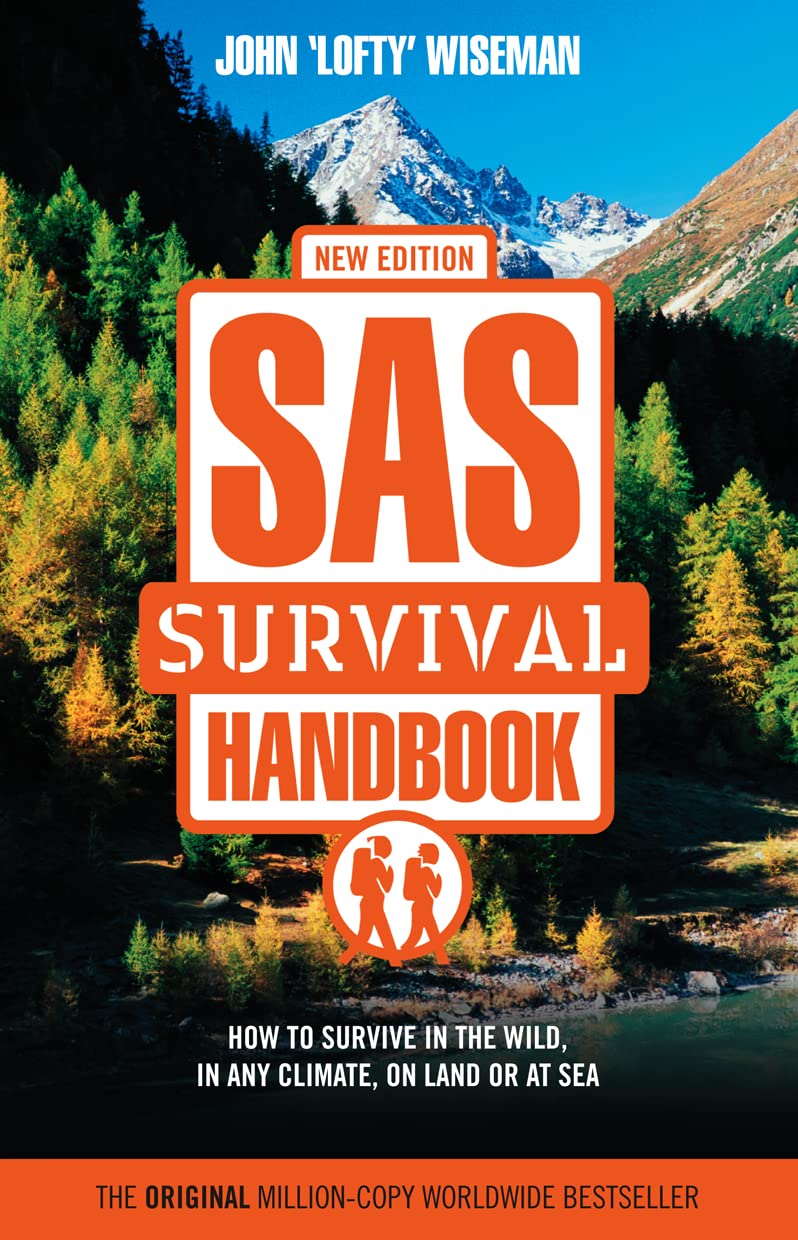 SAS Survival Handbook: How to Survive in the Wild, in any Climate, on ...