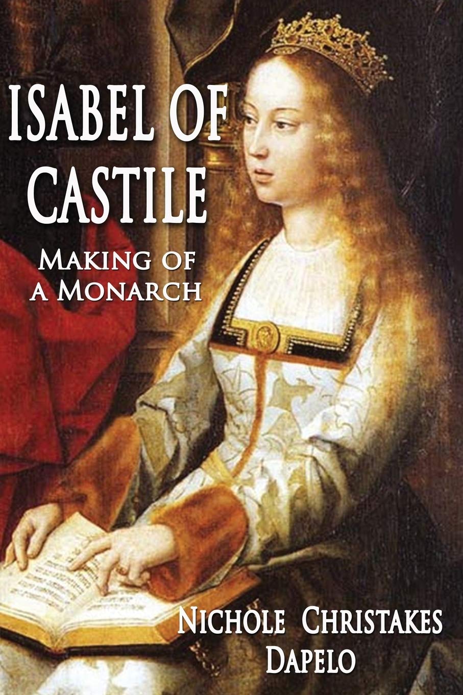 Amazon.com: ISABEL OF CASTILE: Making of a Monarch: 9781945181733 ...