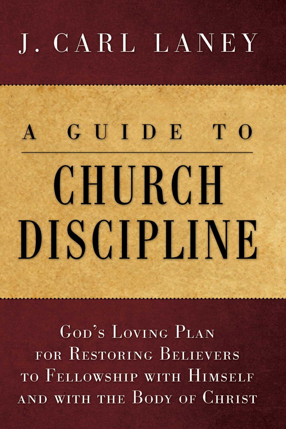 Amazon | A Guide to Church Discipline: God's Loving Plan for Restoring ...