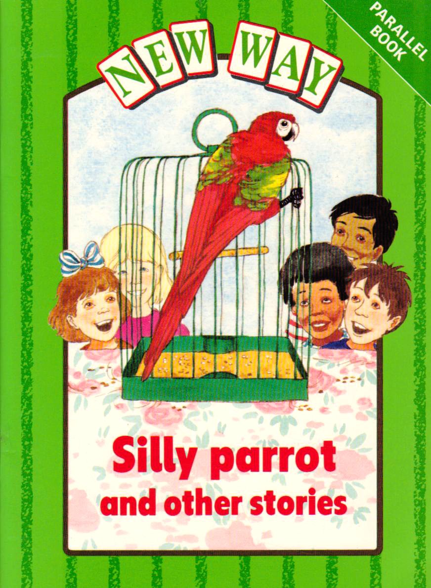 New Way Green Level Parallel Book - Silly Parrot and Other Stories ...