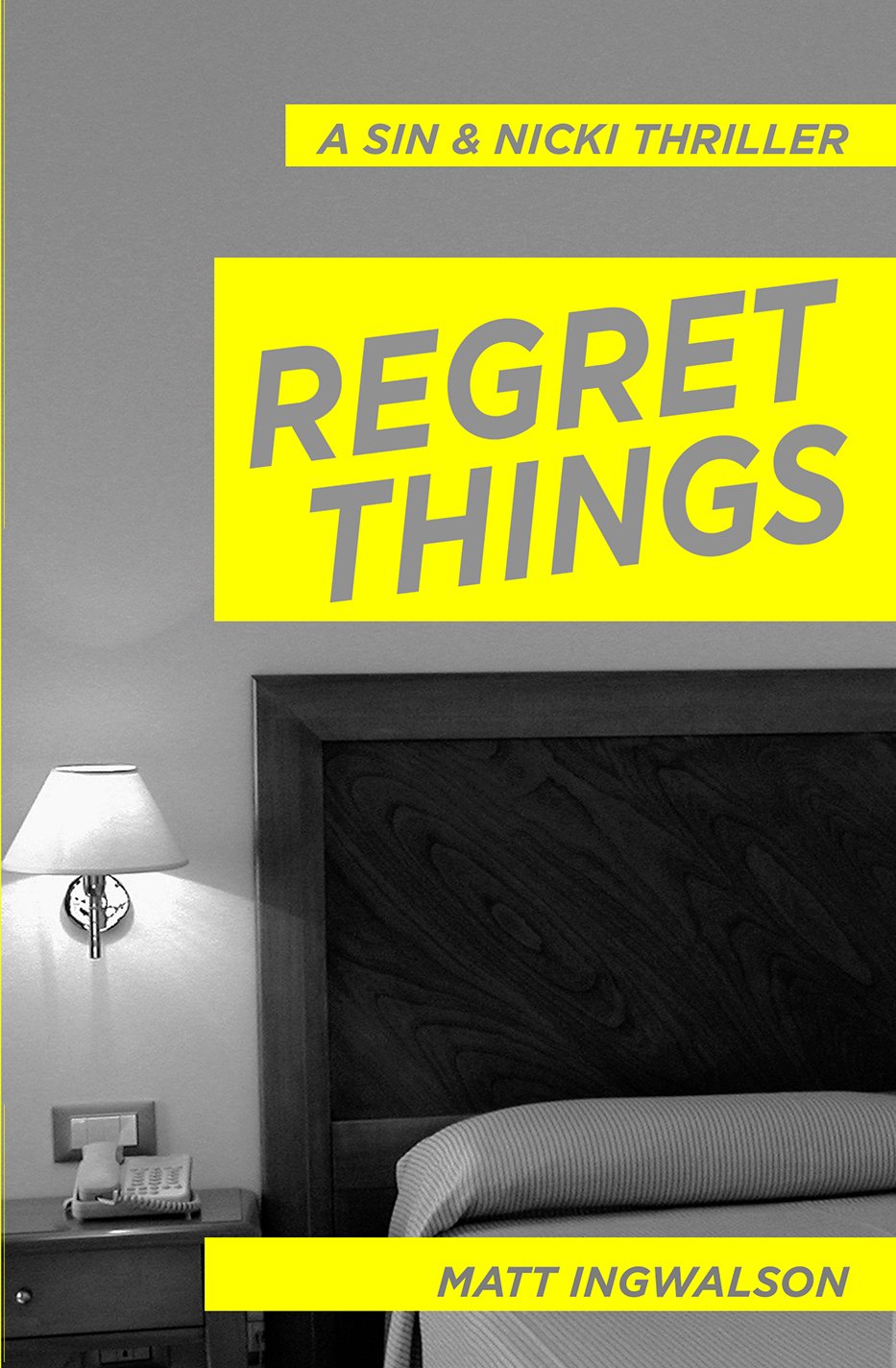 Regret Things (Sin & Nicki Book 2) - Kindle edition by Ingwalson, Matt ...