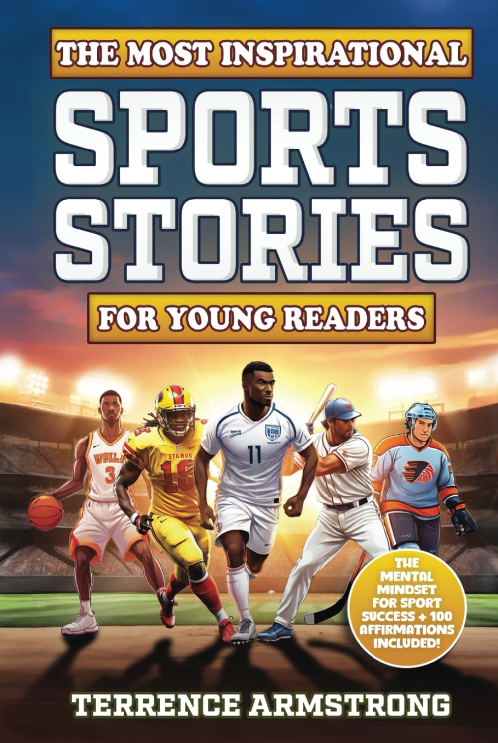 The Most Inspirational Sports Stories For Young Readers: 15 Amazing ...