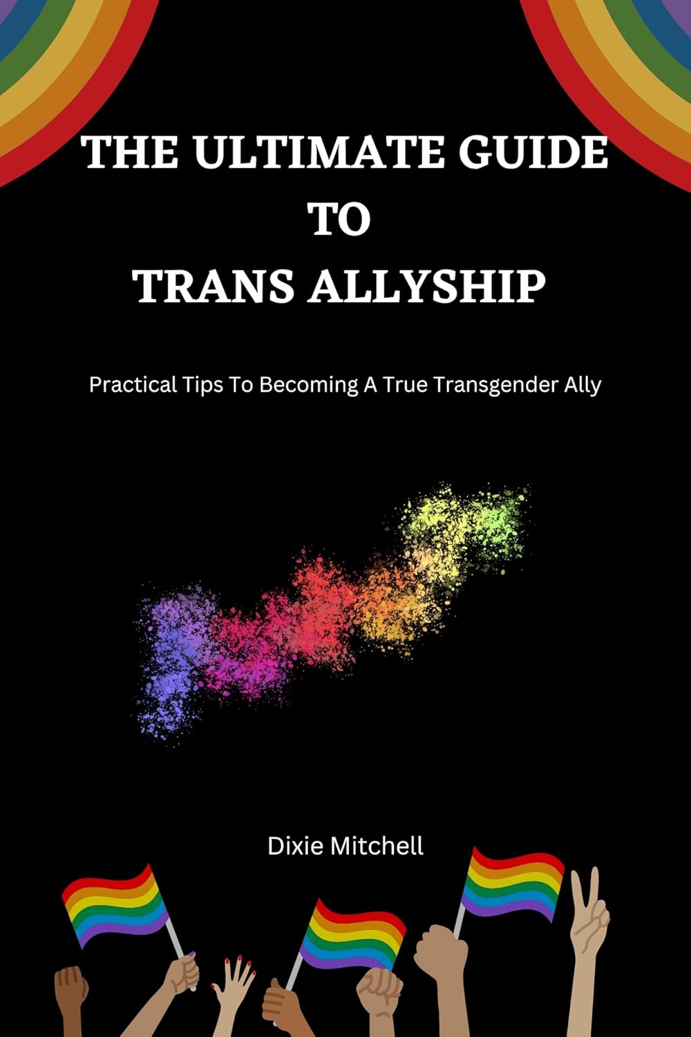 Amazon.com: THE ULTIMATE GUIDE TO TRANS ALLYSHIP : Practical Tips To ...