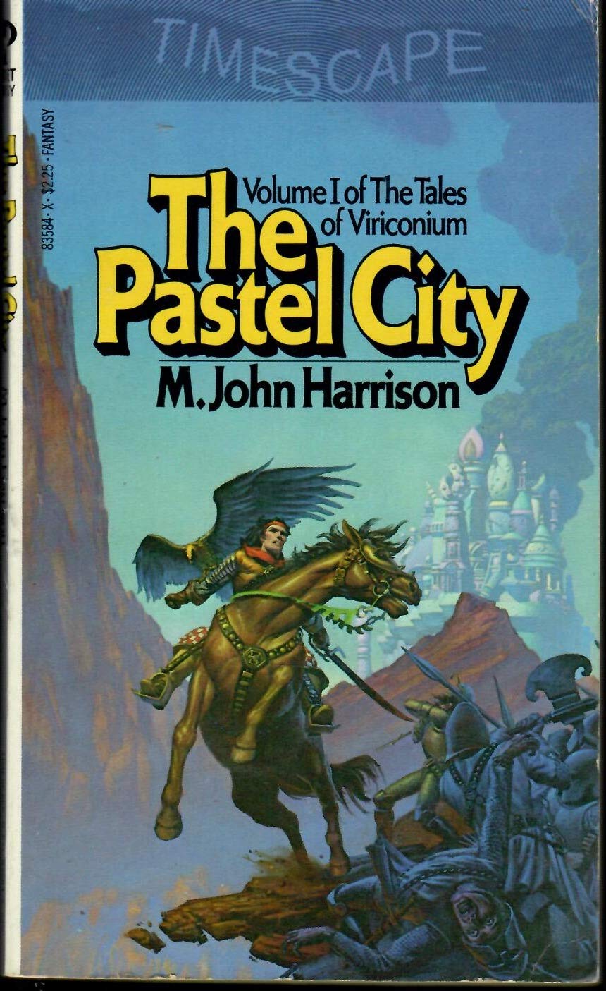 The Pastel City (Tales of Viriconium, Vol. 1): M John Harrison ...