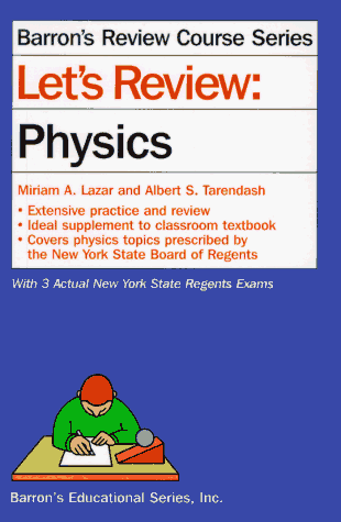 Let's Review: Physics (Barron's Review Course) : Lazar, Miriam A ...
