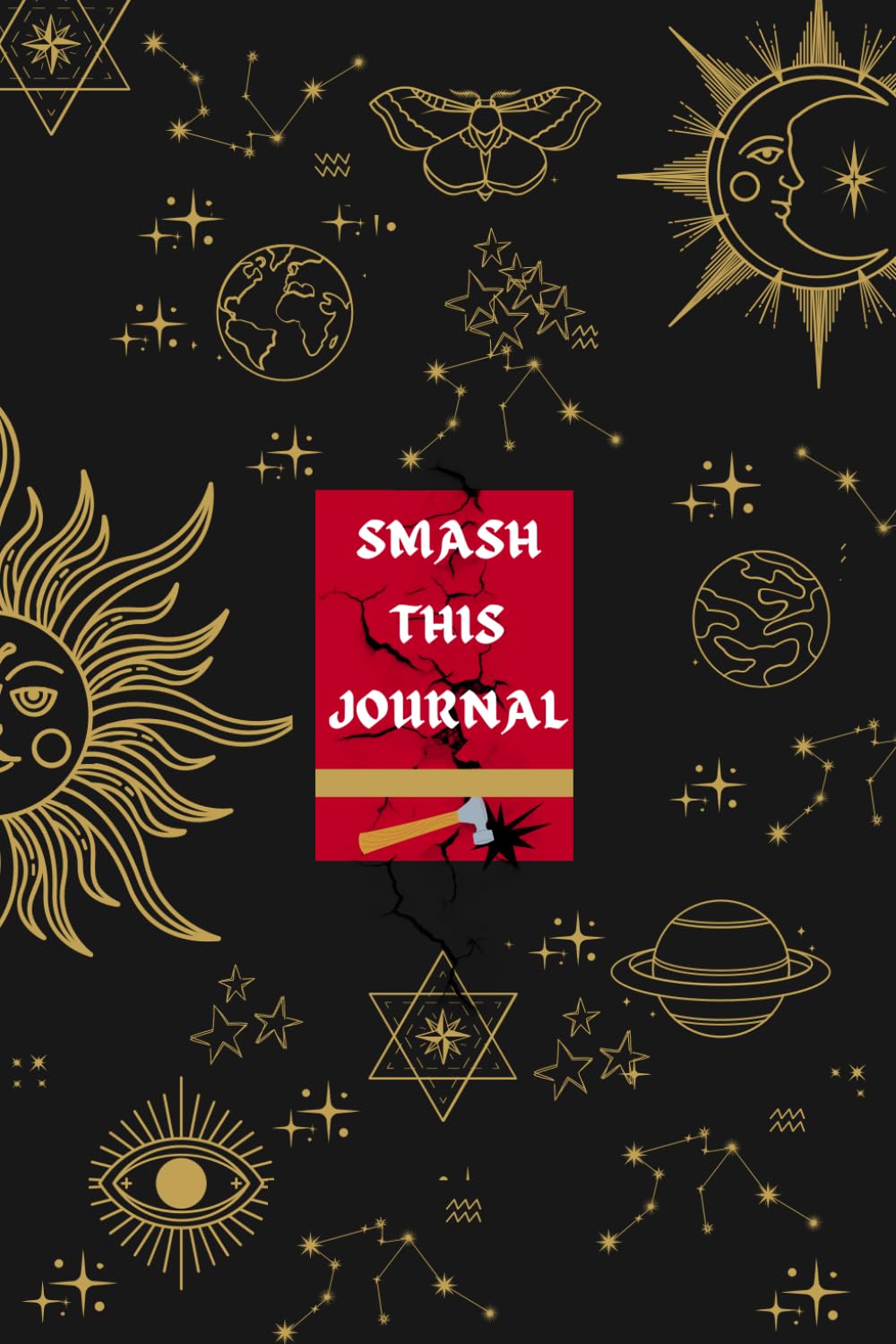 Smash This Journal: Burn, Wreck, Destroy or Smash It After Your Writing ...