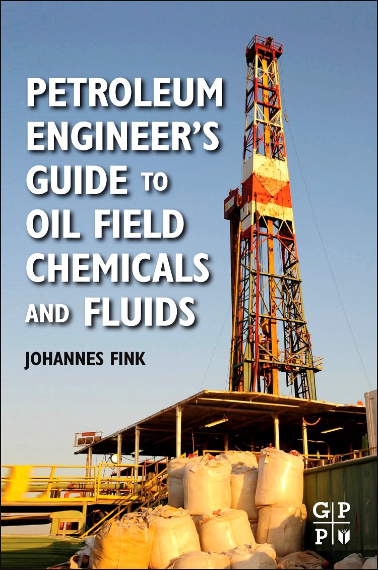 Petroleum Engineer's Guide to Oil Field Chemicals and Fluids: Fink ...