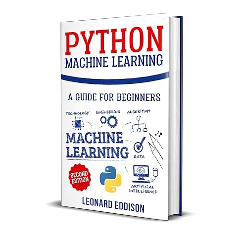 Python Machine Learning: A Guide For Beginners (2nd Edition) 2, Eddison ...