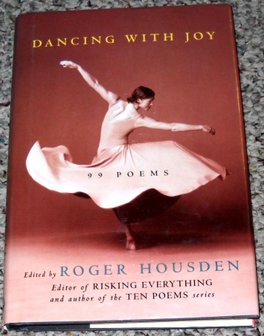 Dancing with Joy: 99 Poems: Roger Housden: 9780307341952: Amazon.com: Books