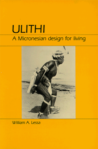 Ulithi: A Micronesian Design for Living: Lessa, William A ...