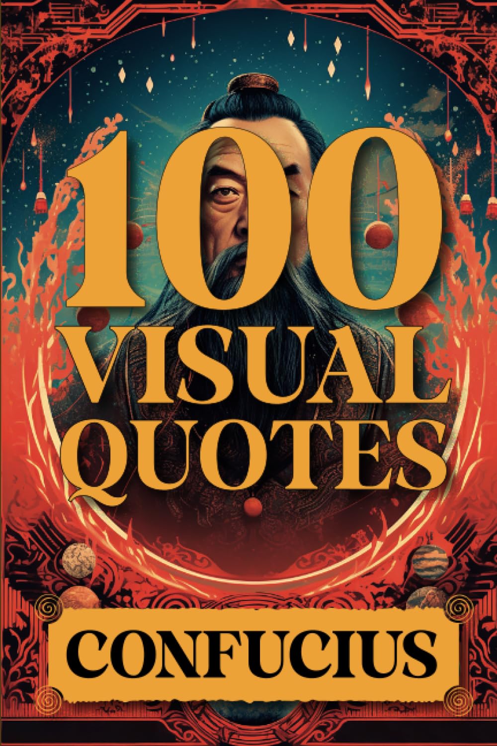 100 Visual Quotes by Confucius: Beyond Words – An Inspirational Odyssey ...