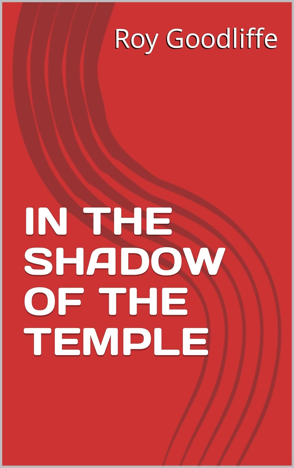 Amazon.com: IN THE SHADOW OF THE TEMPLE eBook : Goodliffe, Roy ...