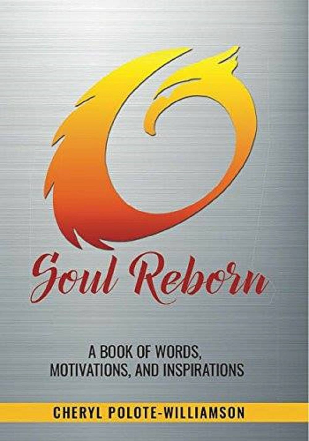Soul Reborn: A Book of Words, Motivations, and Inspirations - Kindle ...