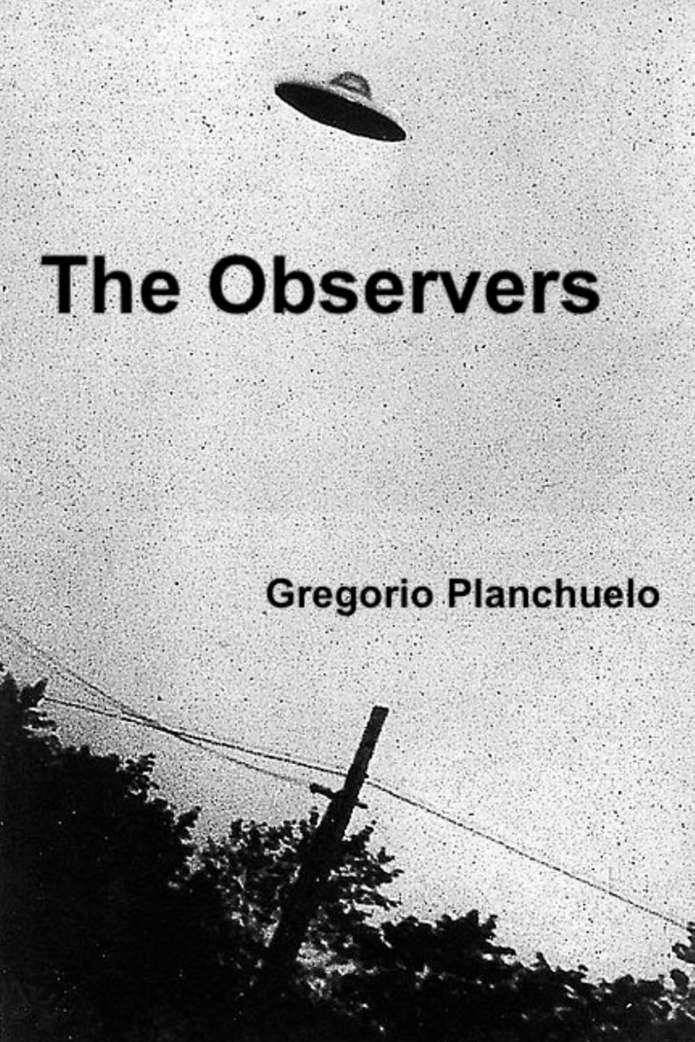 Amazon.com: The Observers: 9798867018078: Planchuelo, Gregorio: Books