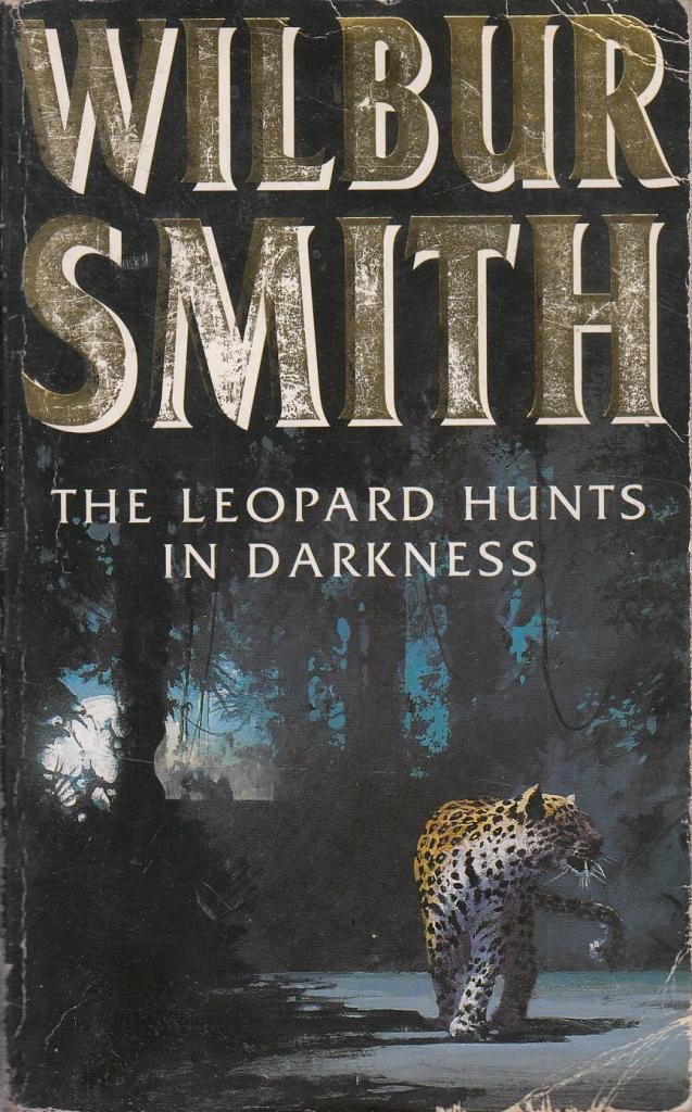 The Leopard Hunts in Darkness: Amazon.co.uk: Smith, Wilbur ...