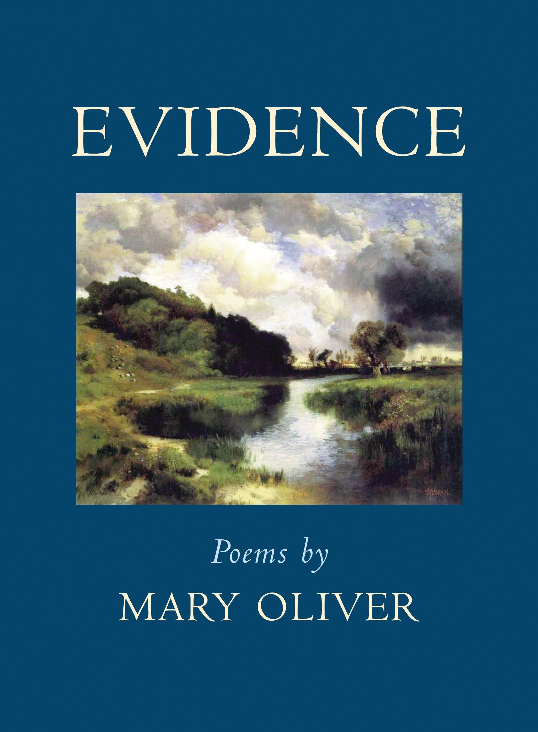 Evidence: Poems: Oliver, Mary: 9780807069059: Amazon.com: Books
