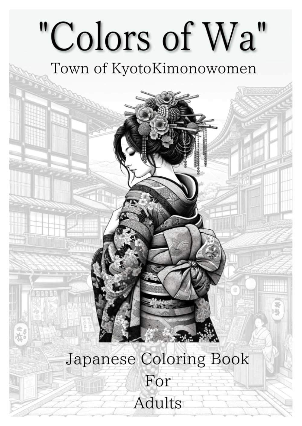 Amazon.com: "Colors of Wa" Town of Kyoto Kimono women Japanese Coloring ...