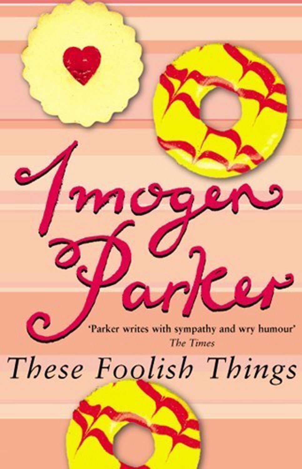 These Foolish Things: Amazon.co.uk: Parker, Imogen: 9780552999939: Books