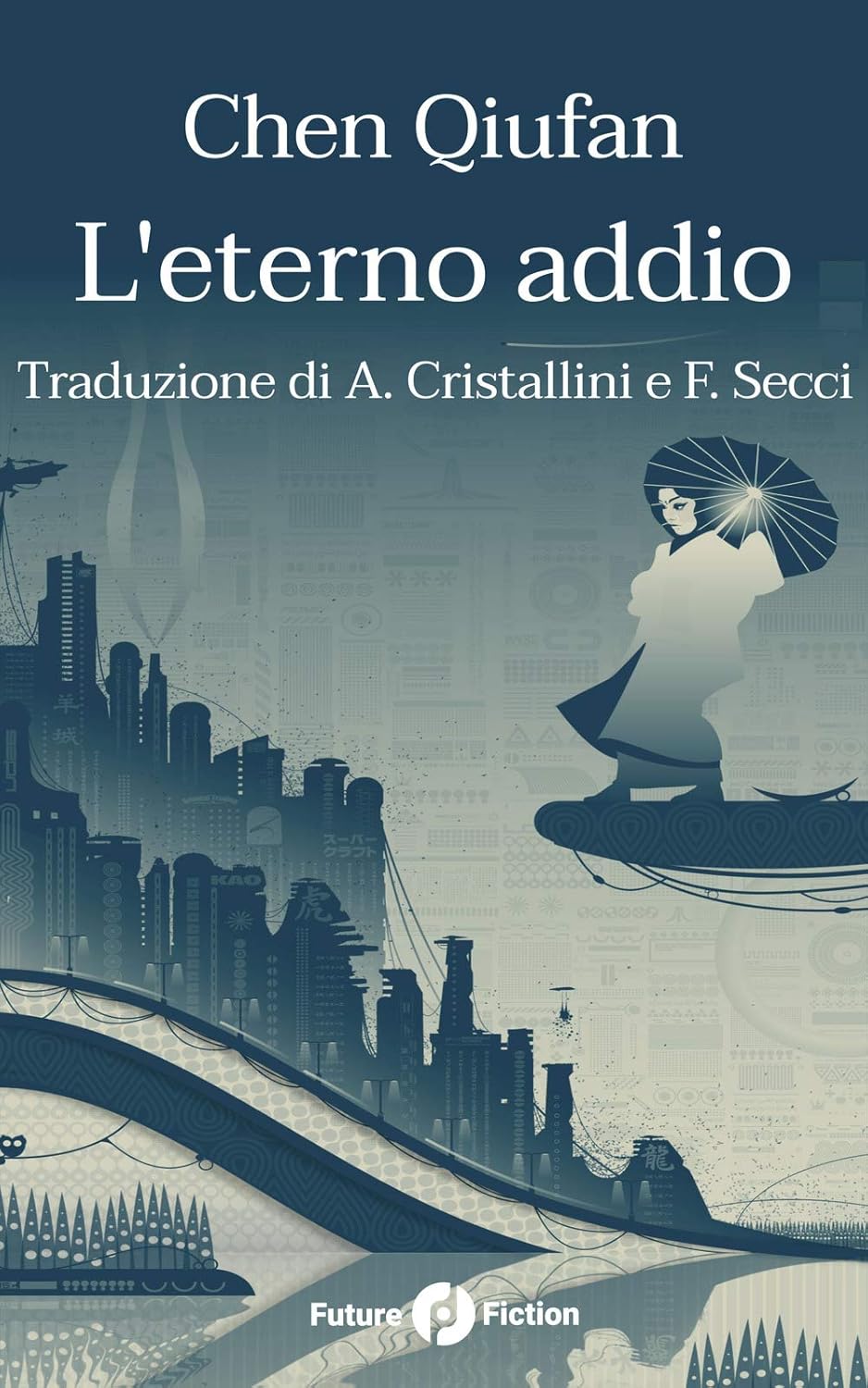 L'eterno addio (Future Fiction) (Italian Edition): Chen, Qiufan, Verso ...